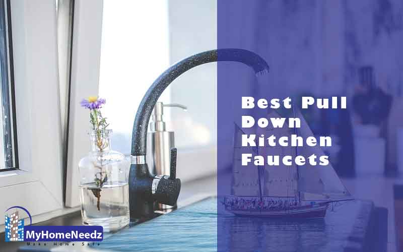 Best 5 Best Pull Down Kitchen Faucet Reviews 2020